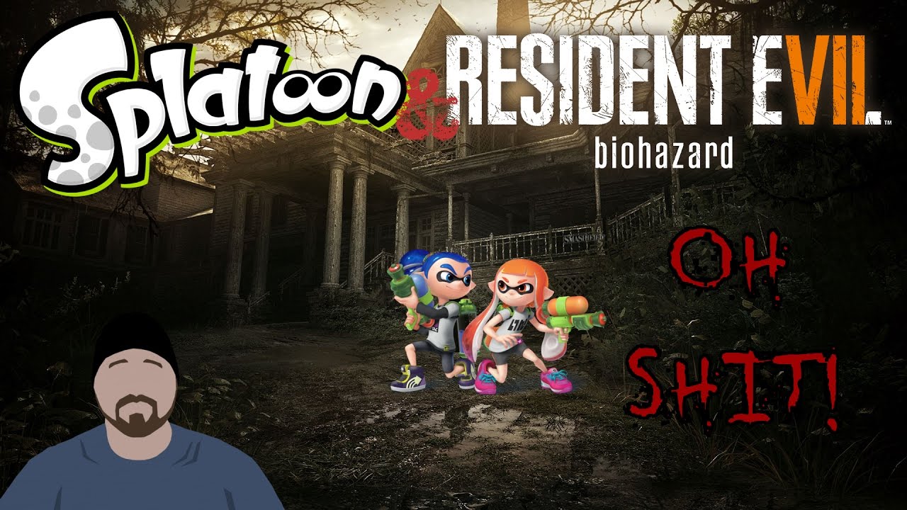 START HAPPY, END DEAD! [SPLATOON AND RESIDENT EVIL 7][Pt 1 of 2] (FULL ...