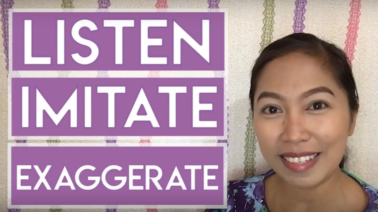 Pronunciation Tip: Listen - Imitate - Exaggerate - YouTube