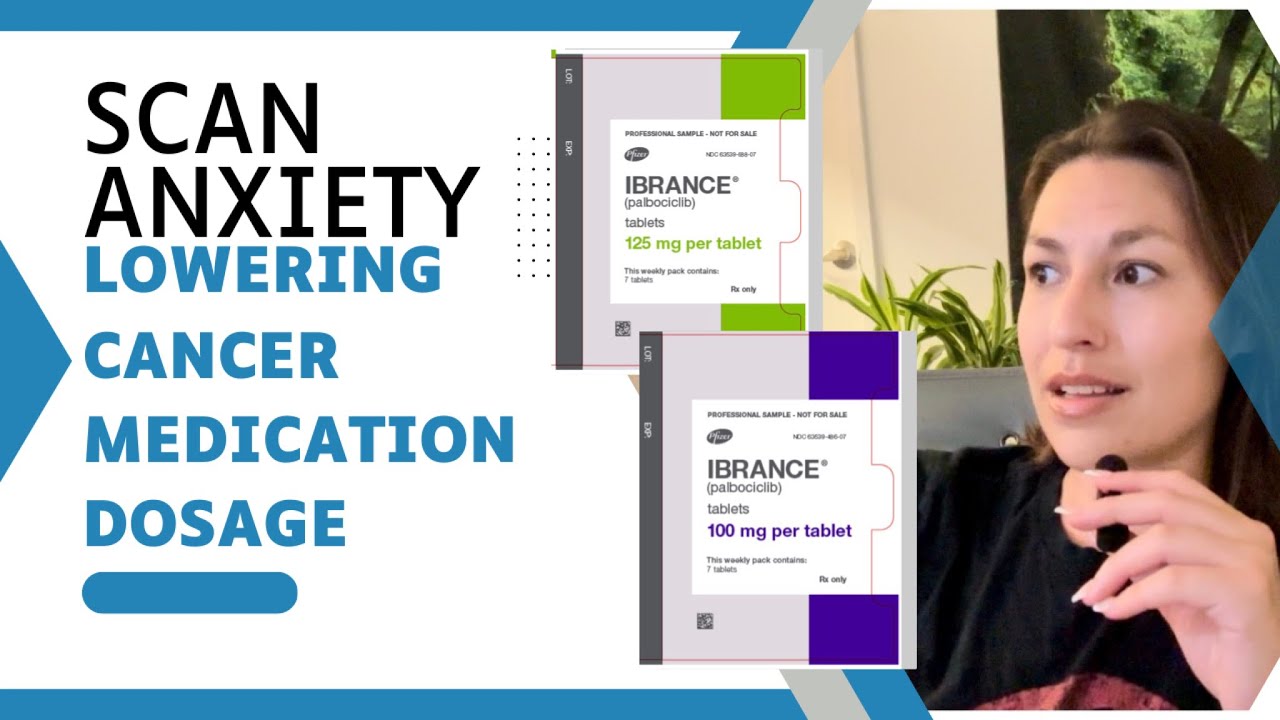 Scan Anxiety || Why I lowered the dosage to my cancer medication - YouTube