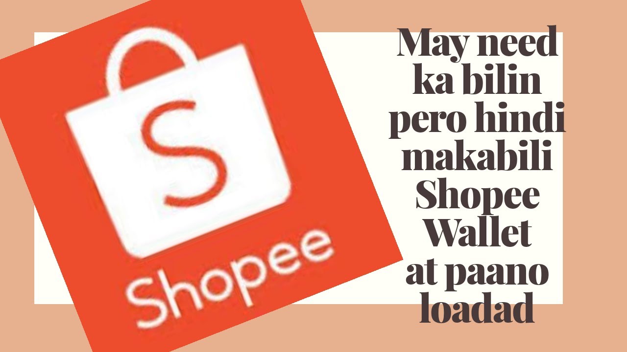 PAANO MAG CREATE NG SHOPEE WALLET AT PAANO ITO LOADAN - YouTube