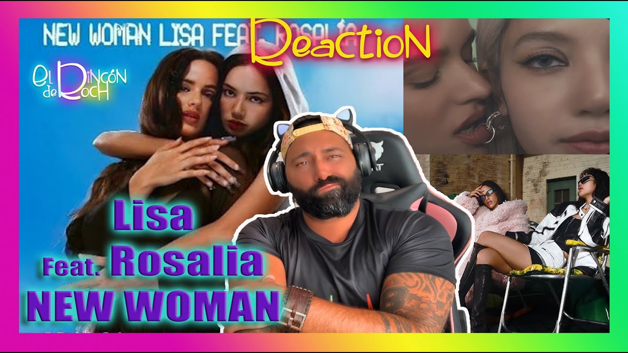 REACTION - LISA Feat. ROSALIA - New Woman (Official video music) - YouTube