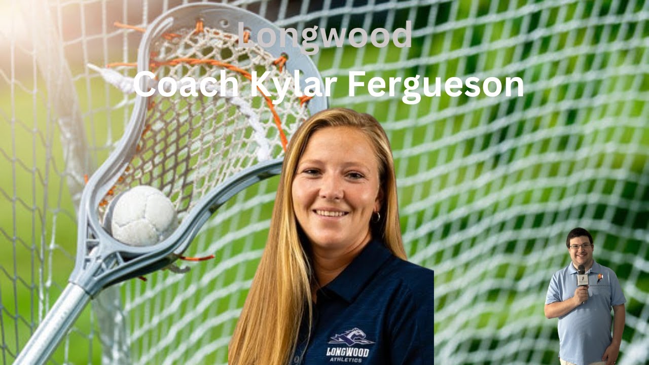Longwood head women’s lacrosse coach Coach Kylar Ferguson - YouTube