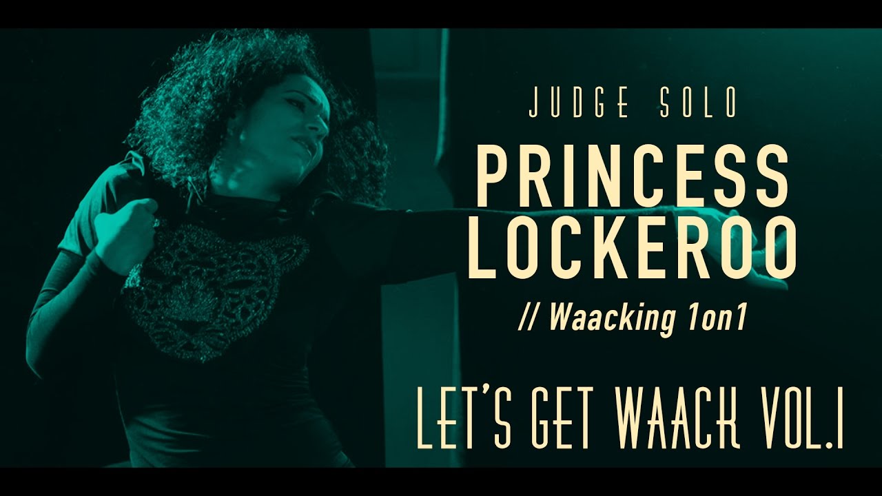 Let's get waack vol.1 | Waacking | Judge Solo | Princess Lockeroo (USA ...