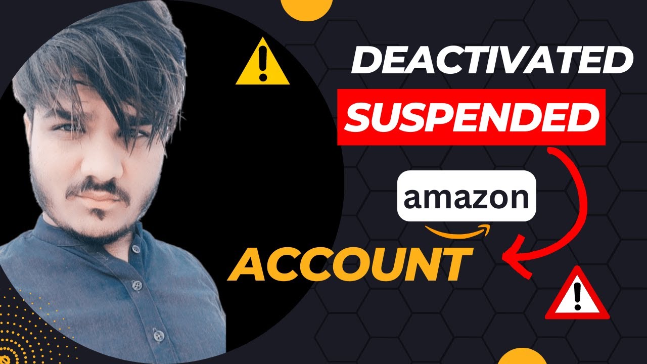 Why Amazon Suspend Your Account | Amz Account Deactivated/Suspended ...