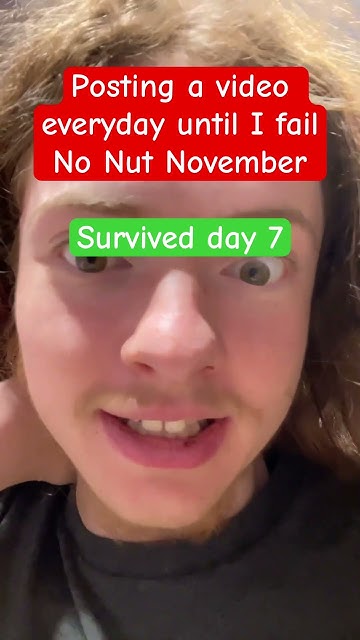 I survived day 7 of No Nut November - YouTube