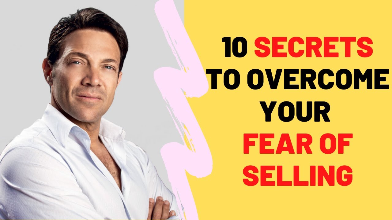 10 Secrets to Overcome Your Fear of Selling Easily - YouTube
