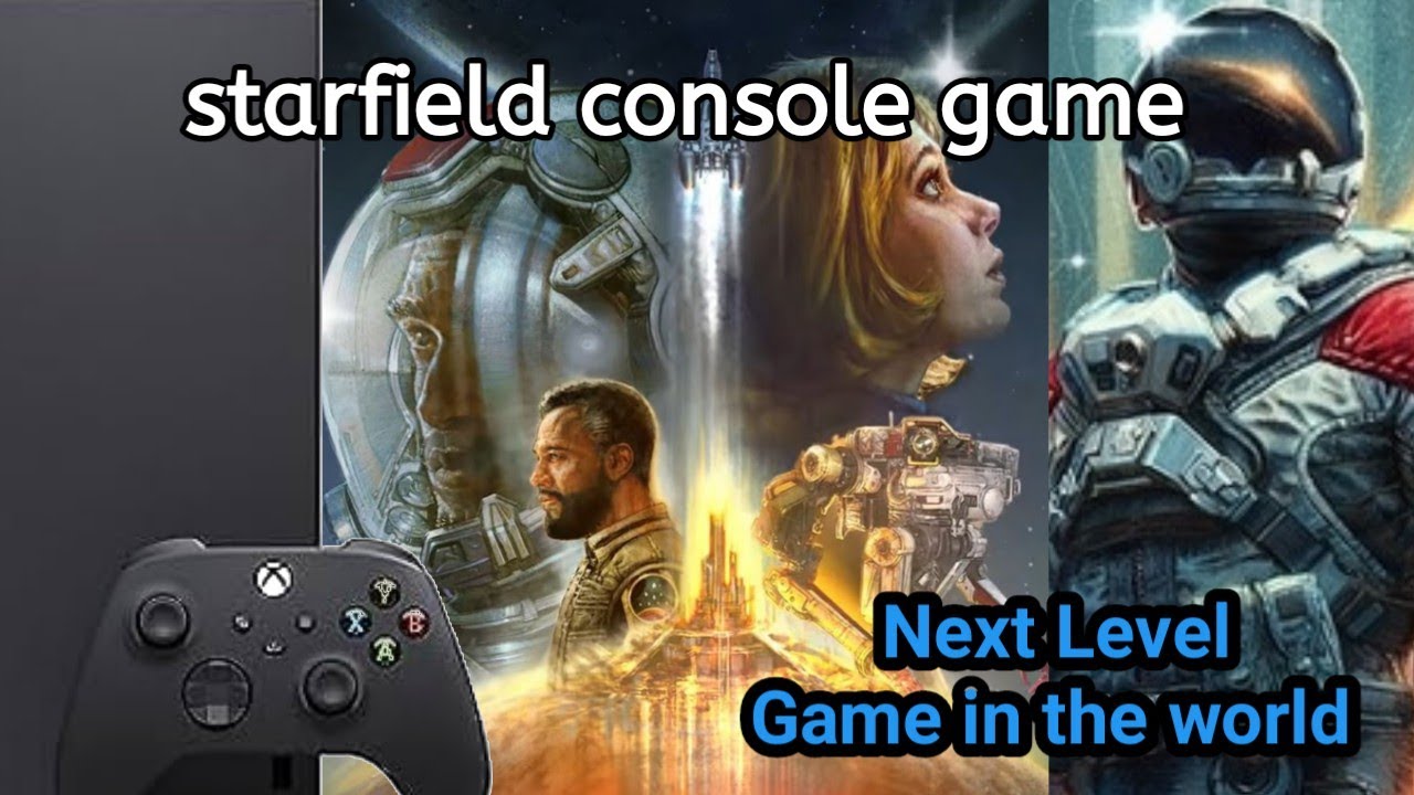 starfield console game,next level game in the world 🔋🔋🔋 - YouTube