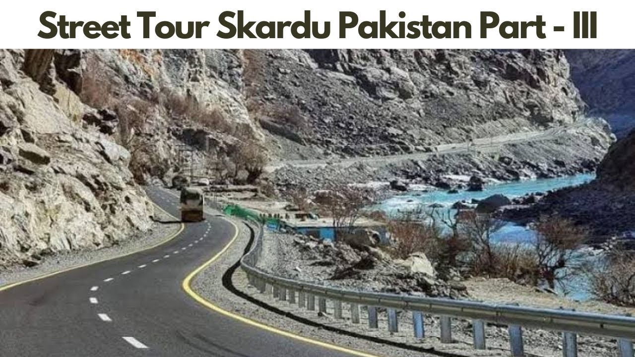 Street Tour Skardu, Pakistan Part-03 | Straßenrundfahrt Skardu ...