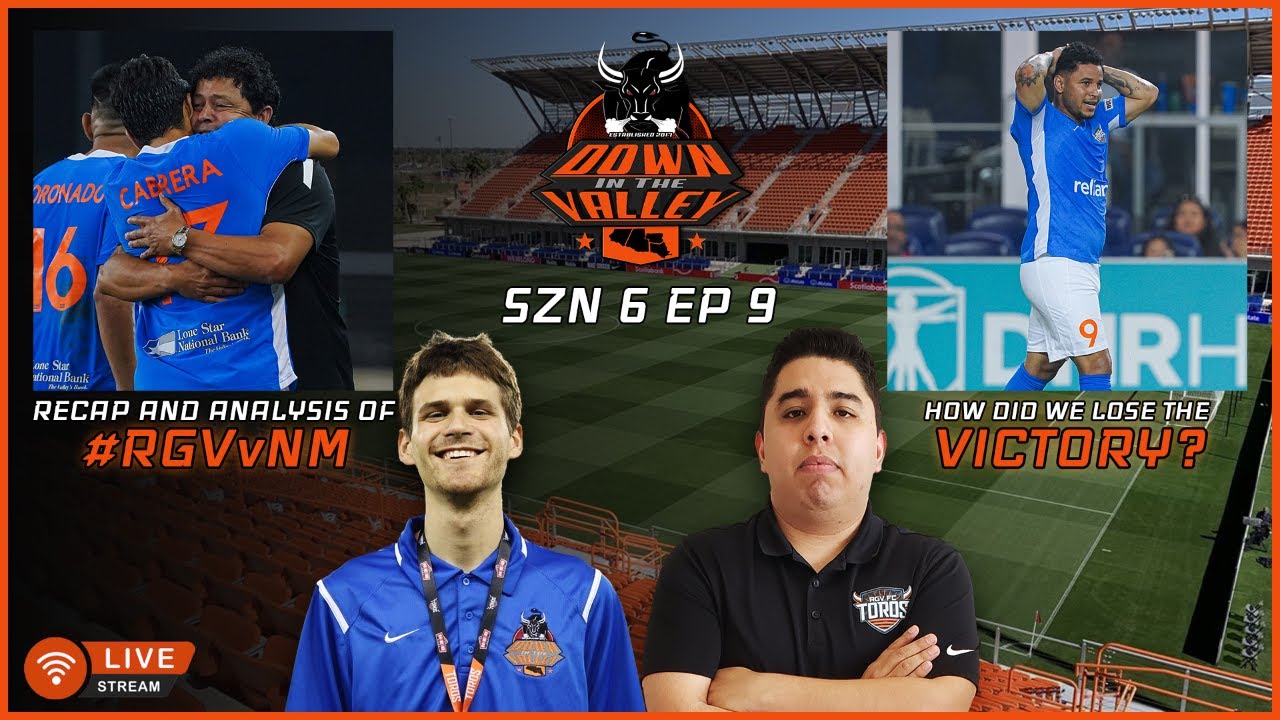 S6 Ep 9 | New Mexico got away with a last minute 2-2 draw on RGV FC ...