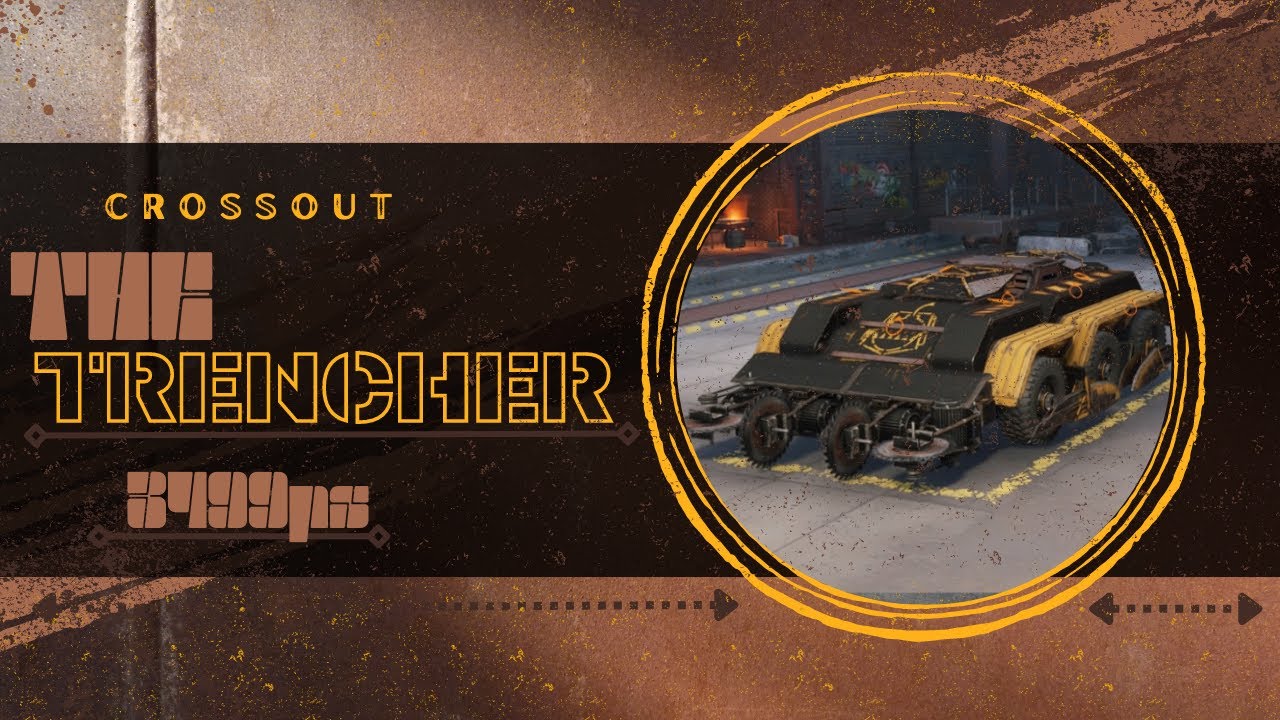 The Trencher - Crossout's best Melee Build at 3499PS" - YouTube