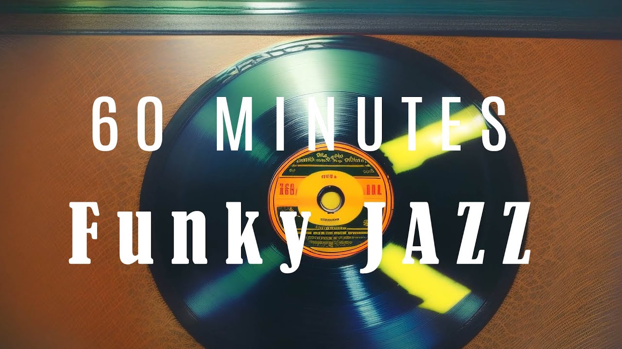 Funk jazz Fusion 🎧 60-Minute Funk Jazz Mix: Groove, Focus, and Chill in ...