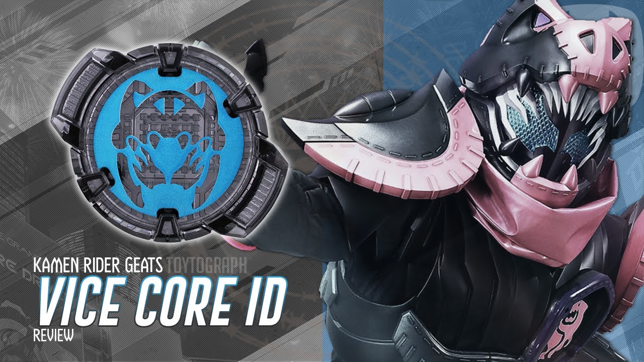บัดดี้คืนชีพ! - KAMEN RIDER GEATS - KAMEN RIDER VICE CORE ID REVIEW ...