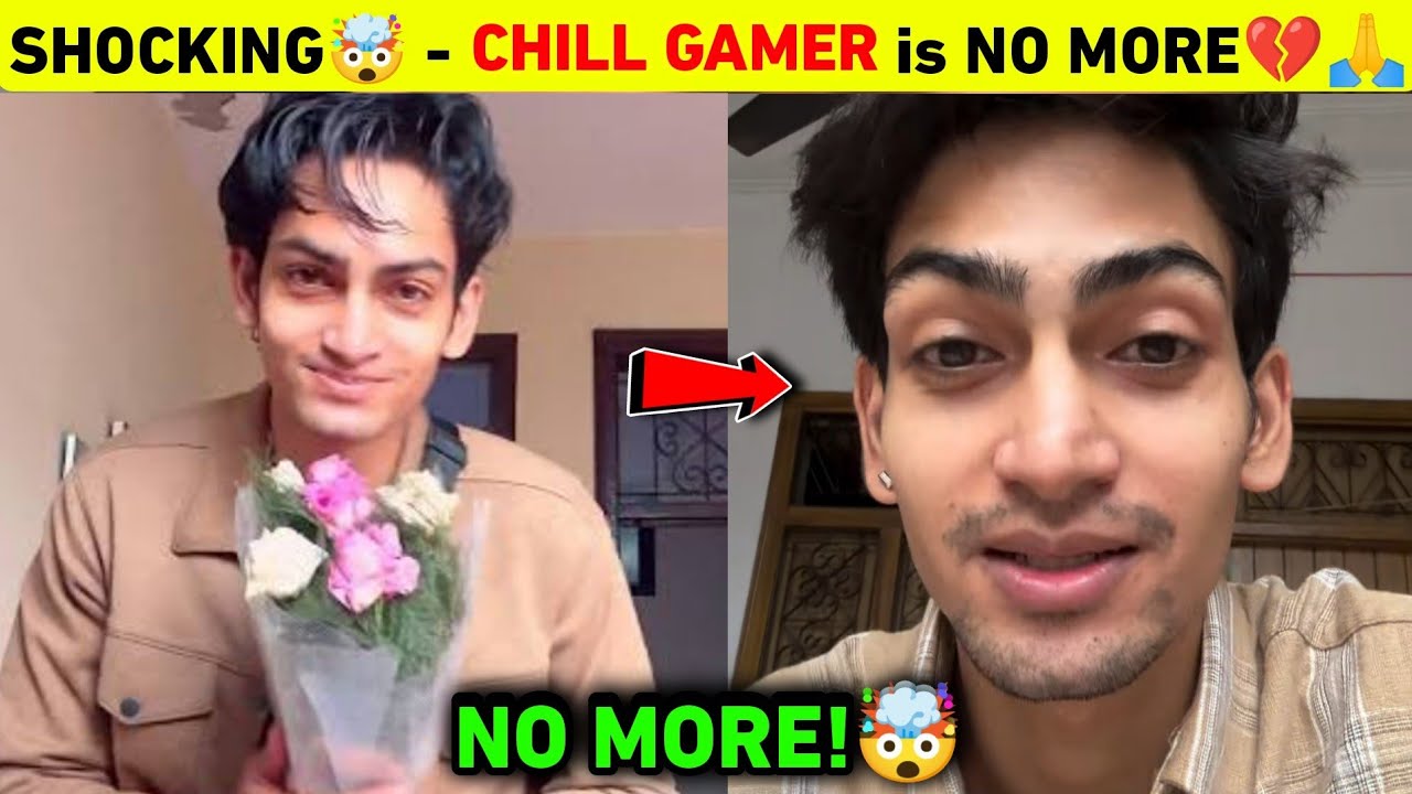 Chill Gamer Is NO MORE 💔🙏 - Very Shocking Video From Chill Gamer! - YouTube