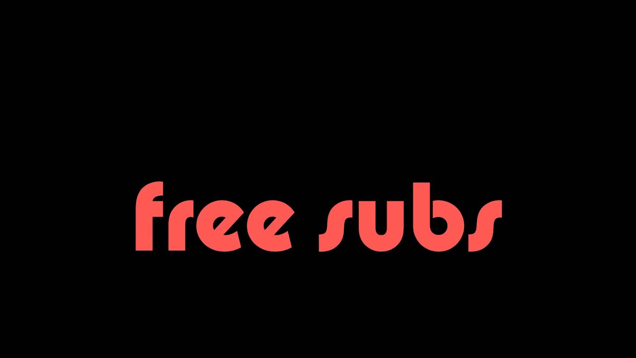 free subs! - YouTube