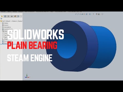 3D Modeling a Steam Engine from Scratch in SolidWorks plain bearing # ...