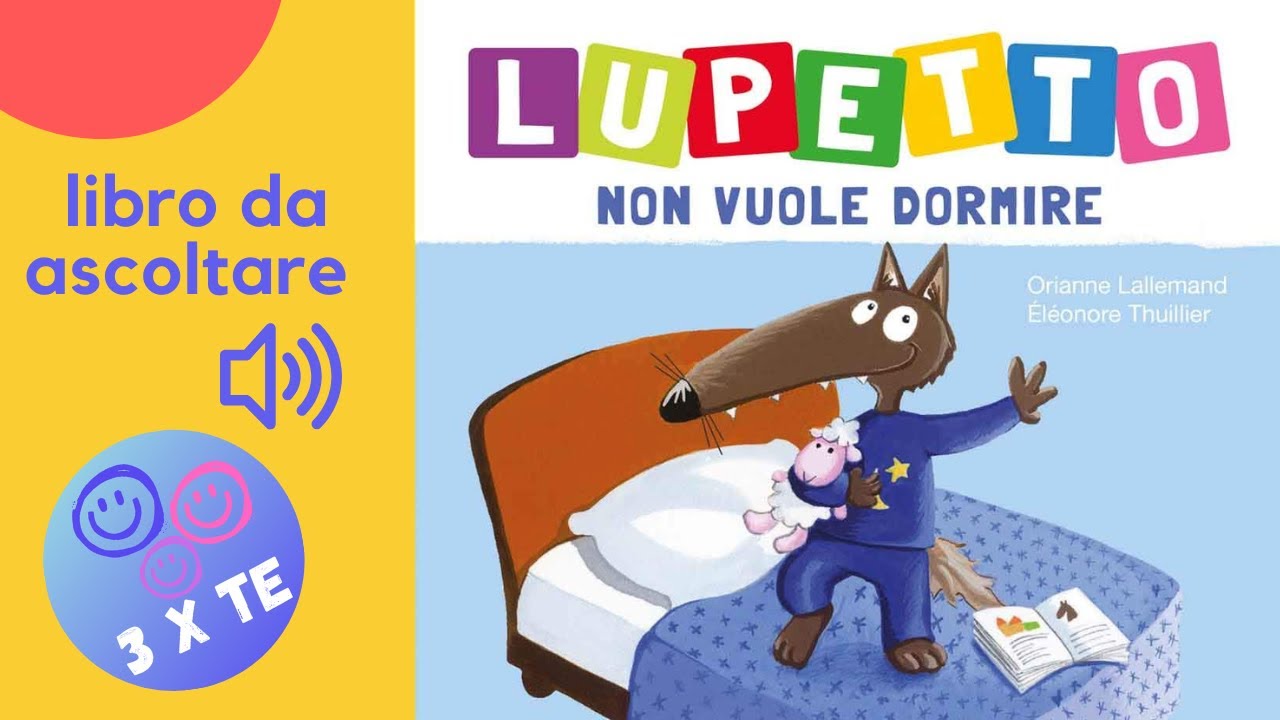 Lupetto non vuole dormire, libro letto ad alta voce per i bambini con ...