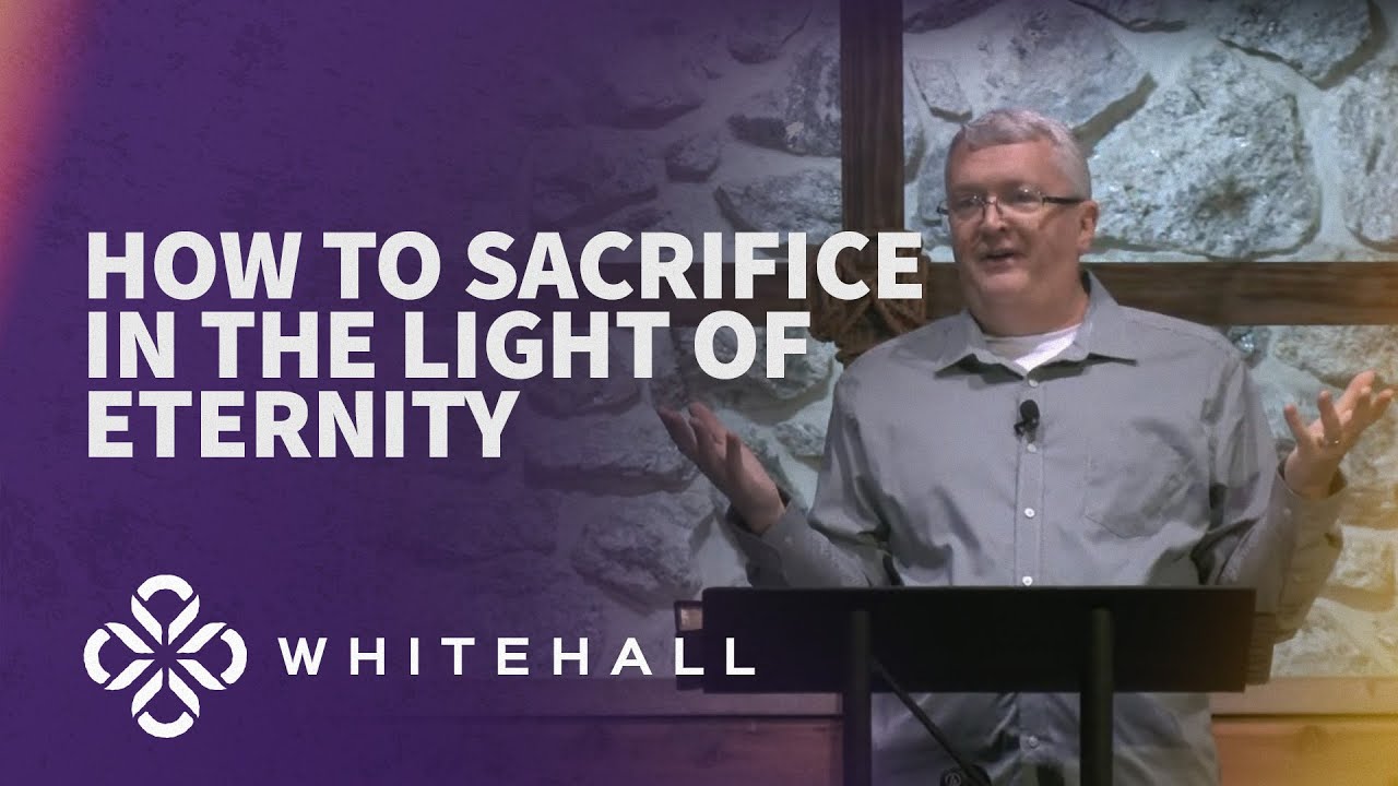 How to Sacrifice in the Light of Eternity - YouTube