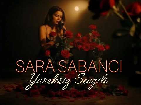 Sara SABANCI Yüreksiz Sevgili (Bir Erkan Yavuz Bestesi)