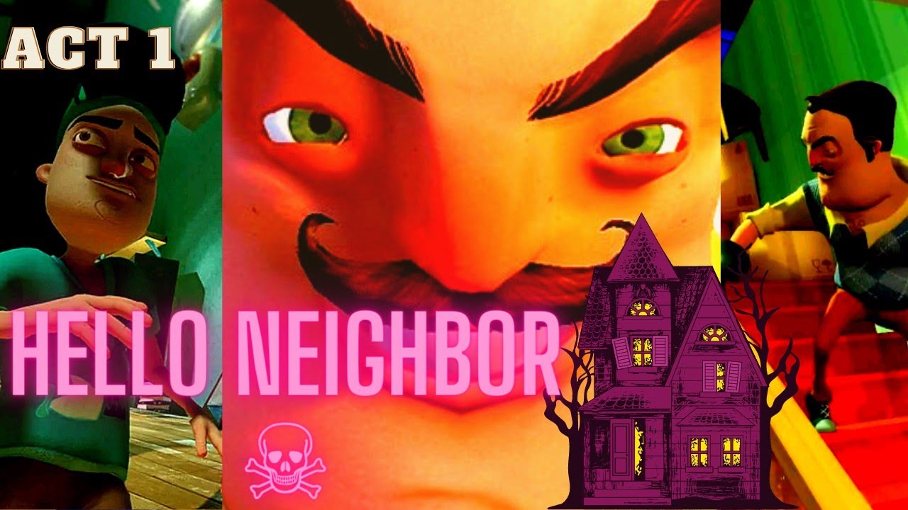hello neighbor part 1 || act 1 || full gameplay video || 😈👹 - YouTube