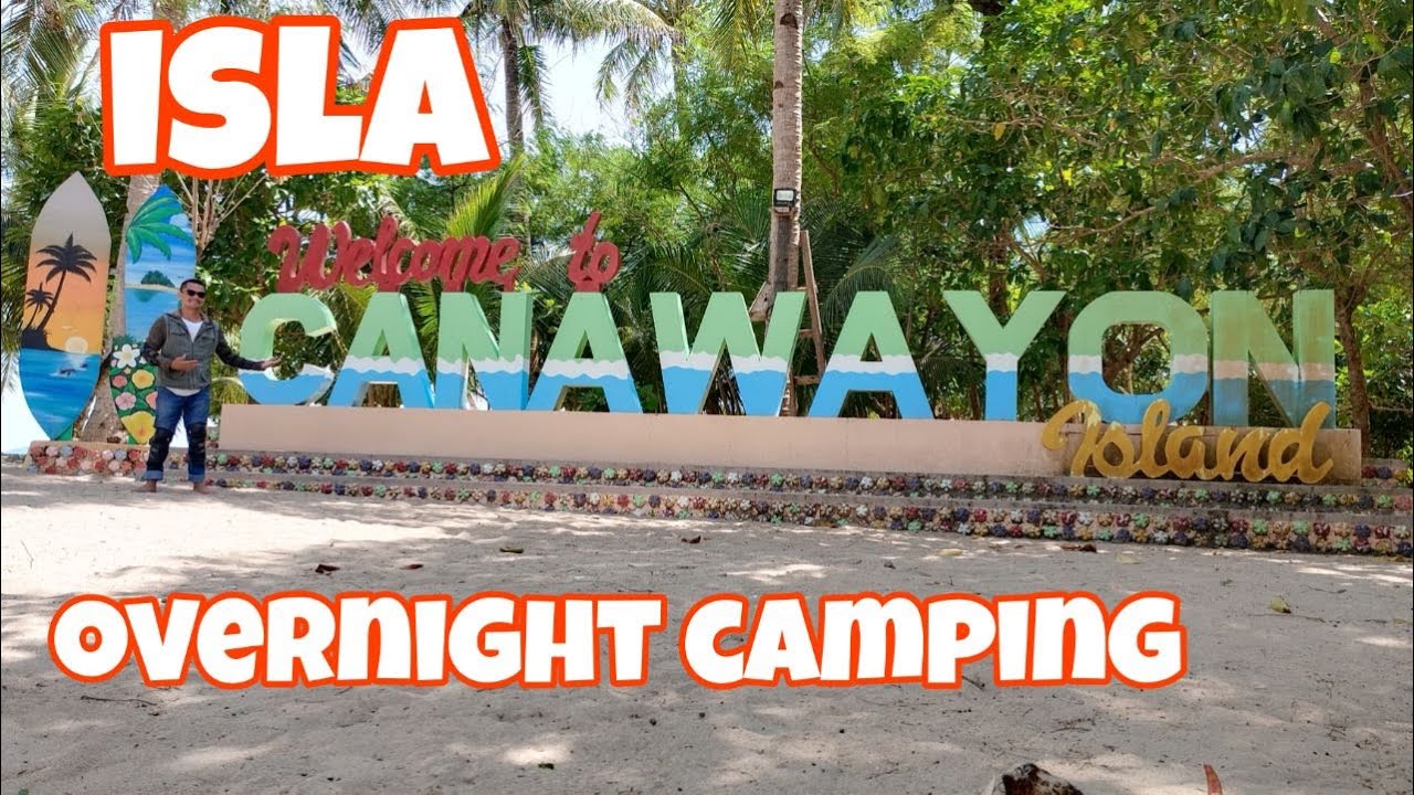 ISLA | First OVERNIGHT CAMPING | Canawayon Island | Lapinig Northern ...
