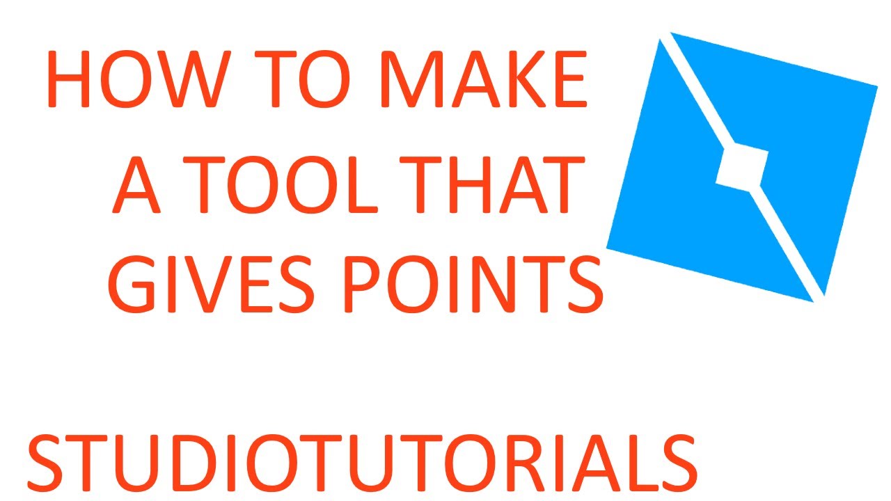 How to make a tool that gives points in roblox! - StudioTutorials - YouTube