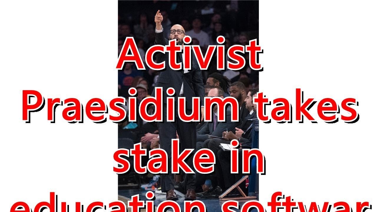 Activist Praesidium takes stake in education software company Instruct ...