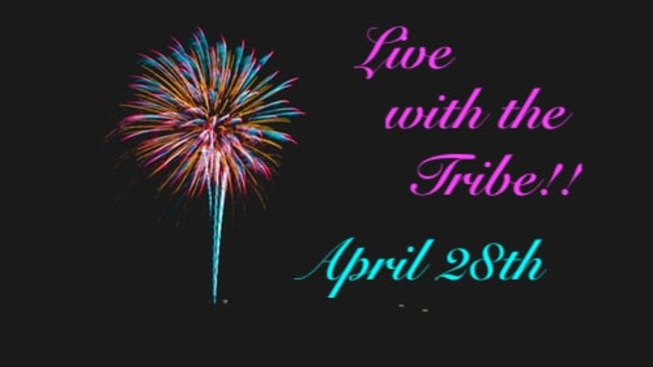 Live with the Tribe April 28th - YouTube