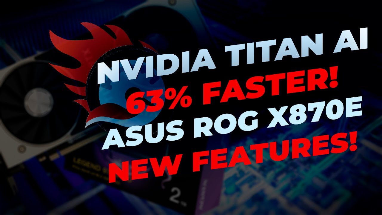 ASUS X870E Features, NVIDIA TITAN AI GPU, & AMD’s Future Plans! # ...