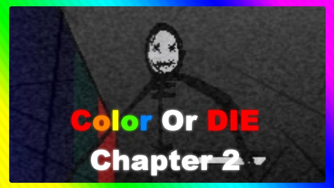 Roblox Color or DIE Chapter 2 - YouTube