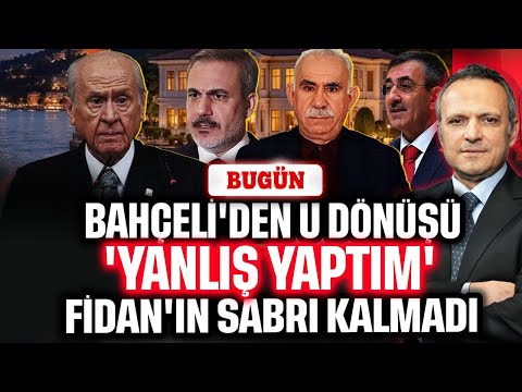 Bahçeli'den U dönüşü! 'Yanlış yaptım' Fidan'ın sabrı kalmadı | BUGÜN