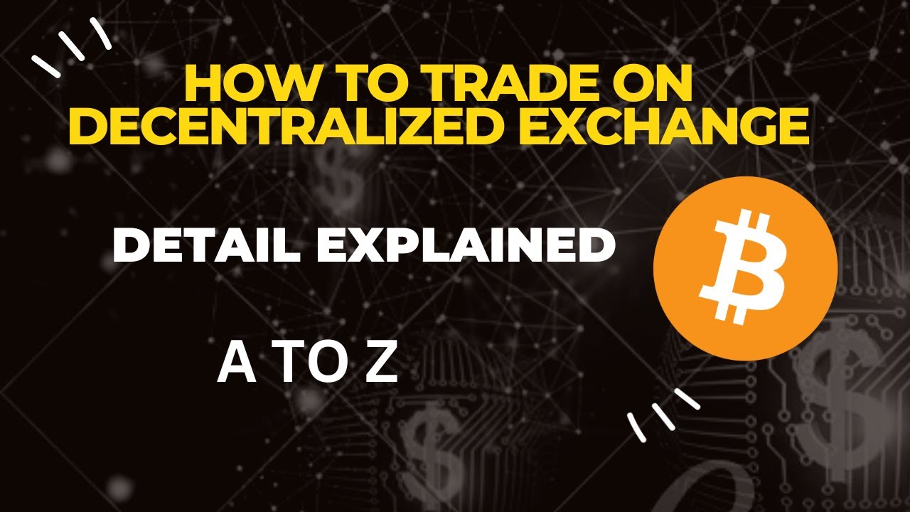 HOW TO TRADE ON DECENTRALIZED EXCHANGE ( LOW FEES) - EXPLAINED A - Z ...