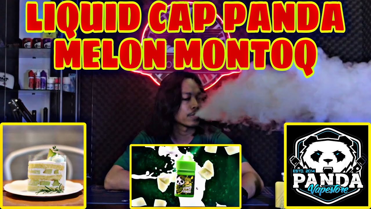 Nyobain Liquid Cap Panda Melon Montoq by Pandavapestore - YouTube