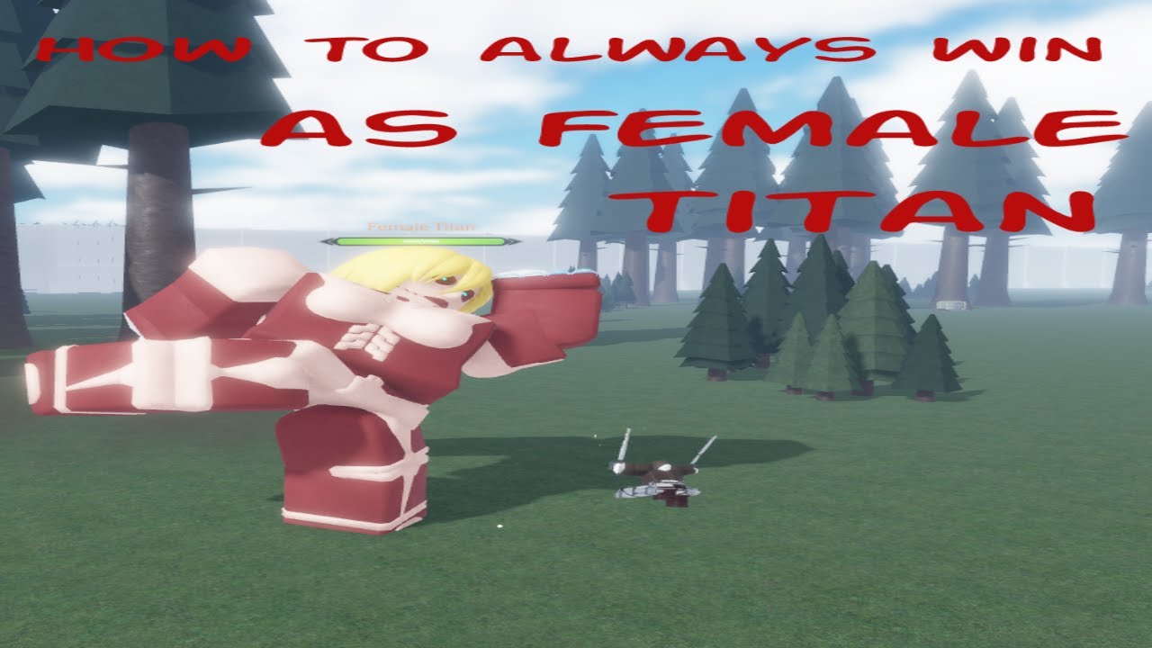 How to always win with female titan - Attack on Titan: Freedom War ...