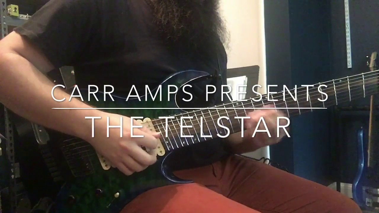 Carr Amplifiers Presents the Telstar - YouTube