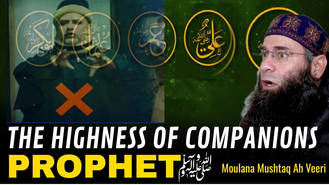 The Highness of Companions of Prophet ﷺ•Moulana Mushtaq Ah Veeri Sahab @Raah-E-Haq-Production ...