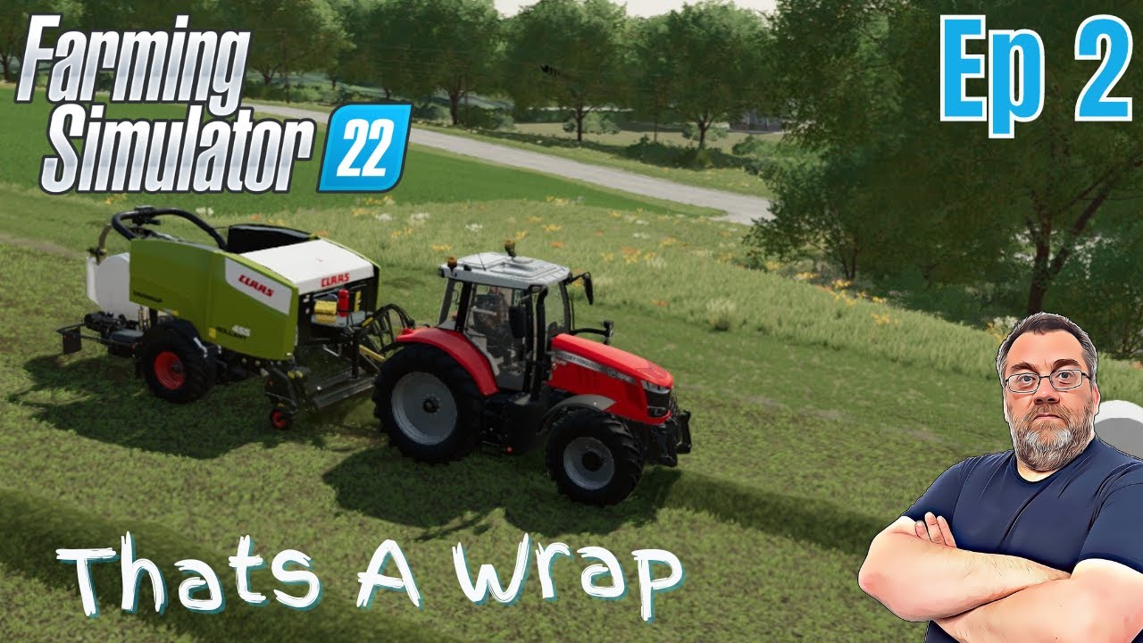 Thats A Wrap | Lets Play Farming Simulator 22| Episode 2 - YouTube