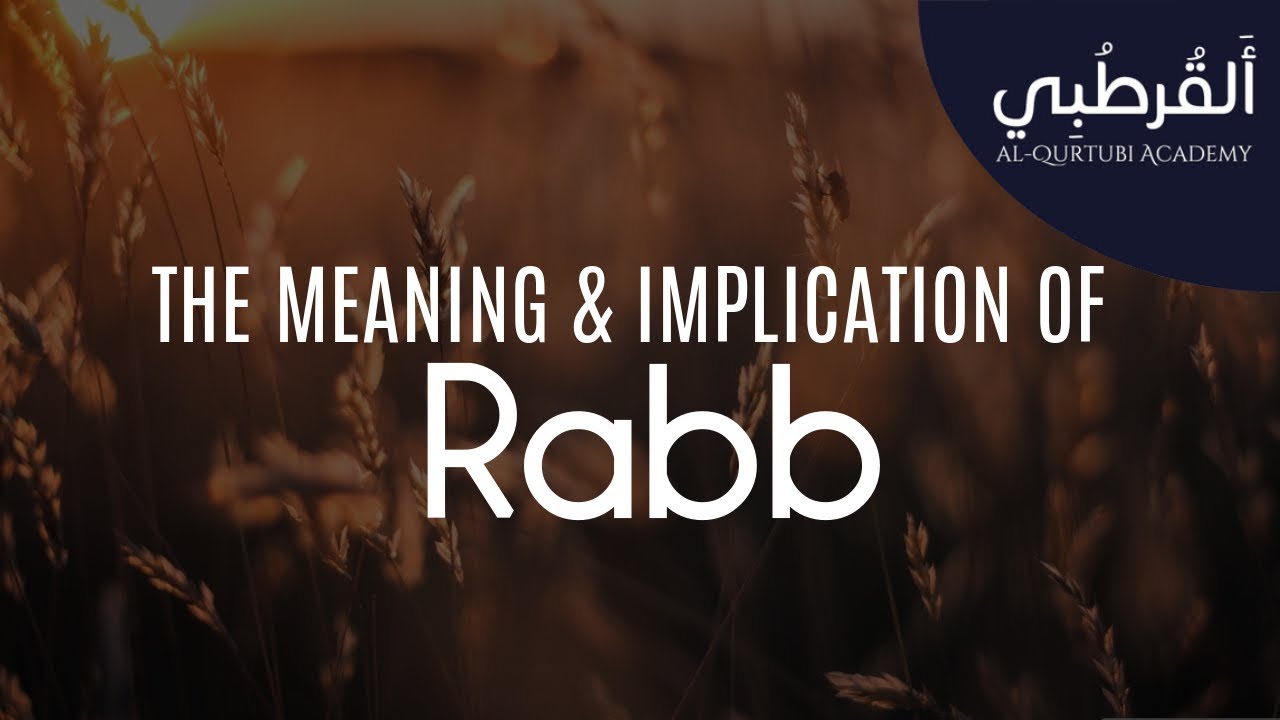 Br. Wazir - The Meaning & Implication of Rabb | Islamic Lecture ...