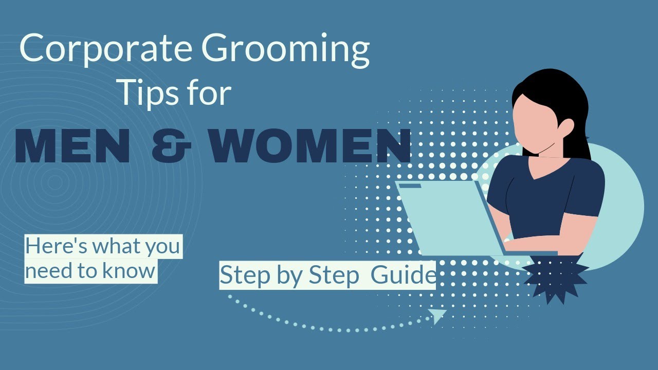 Corporate Grooming Tips for Men & Women: Step by Step Guide - YouTube