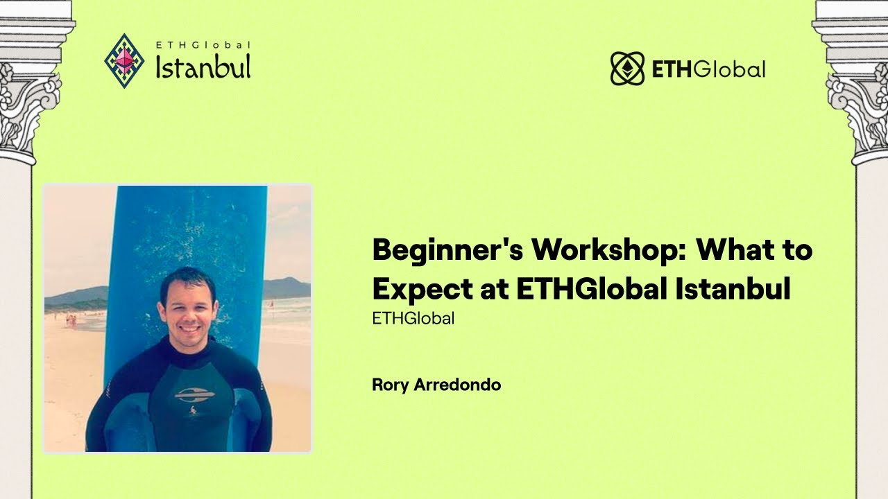 Beginner's Workshop: What to Expect at ETHGlobal Istanbul - YouTube