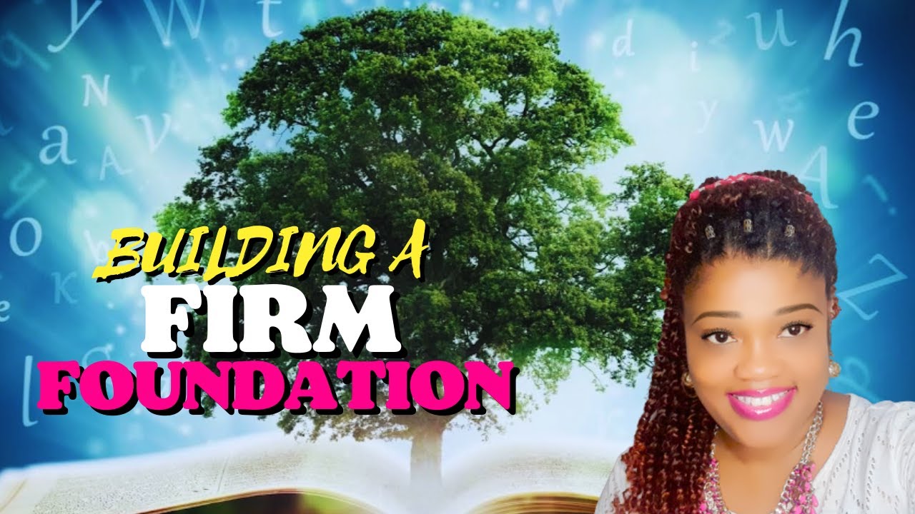 Building A FIRM Foundation | 8 Reasons For A FIRM Foundation | 5 STEPS ...