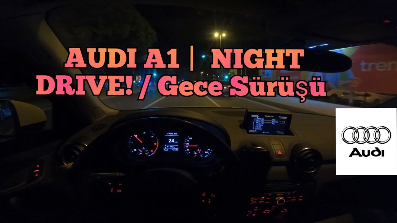 AUDI A1 | NIGHT DRIVE POV by TD / GECE SÜRÜŞÜ-2 - YouTube
