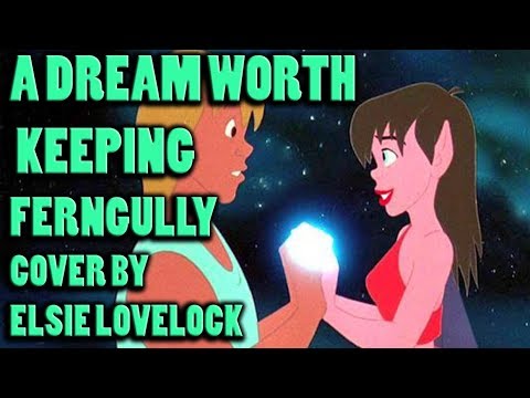 A Dream Worth Keeping Ferngully The Last Rainforest Cover By Elsie 9074