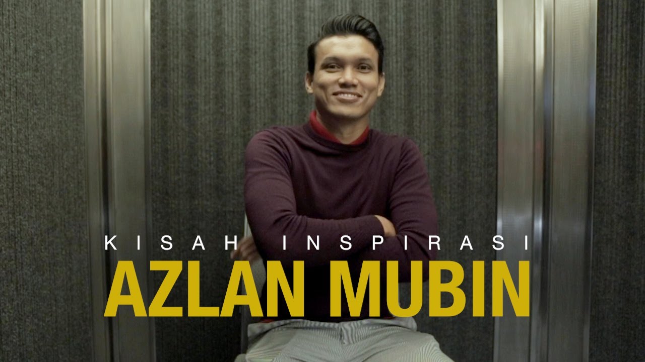 Kisah Inspirasi Azlan Mubin - YouTube