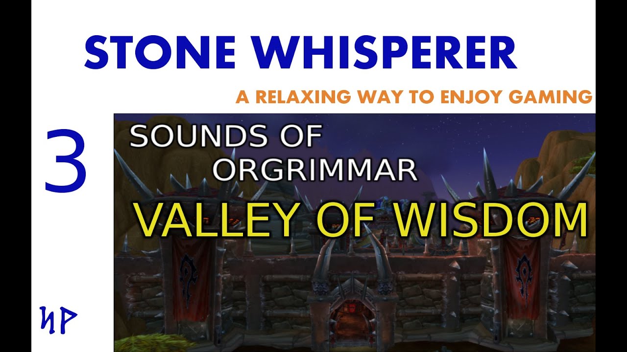 WORLD OF WARCRAFT | Sounds of Orgrimmar - Valley of Wisdom | Relaxing ...