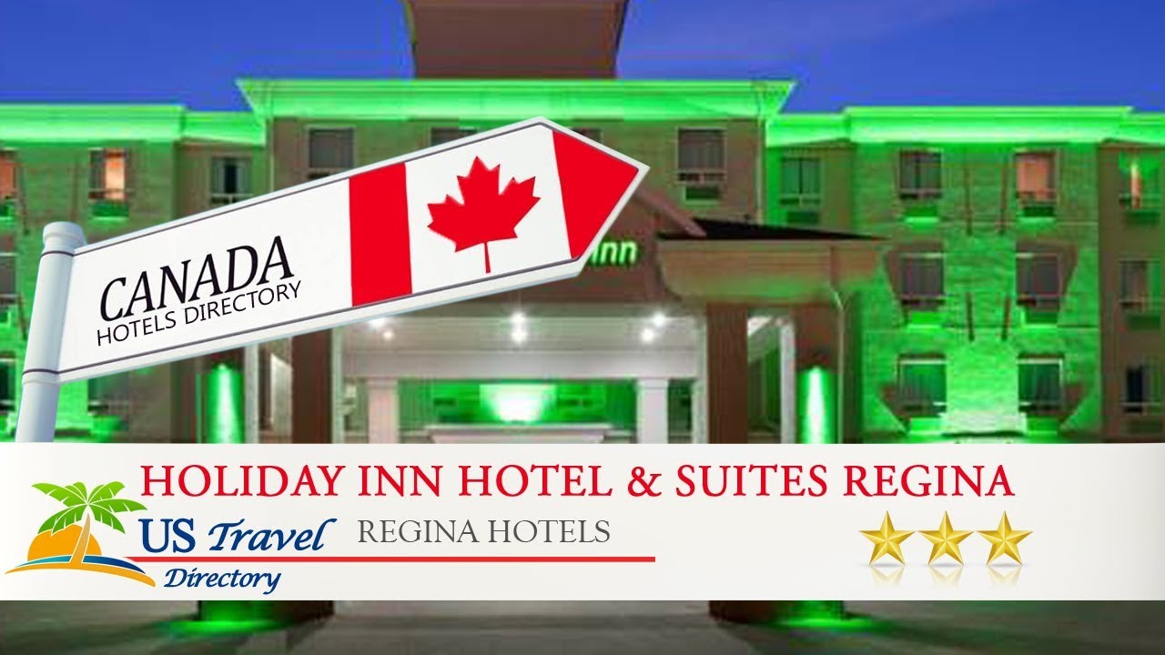 Holiday Inn Hotel & Suites Regina - Regina Hotels, Canada - YouTube