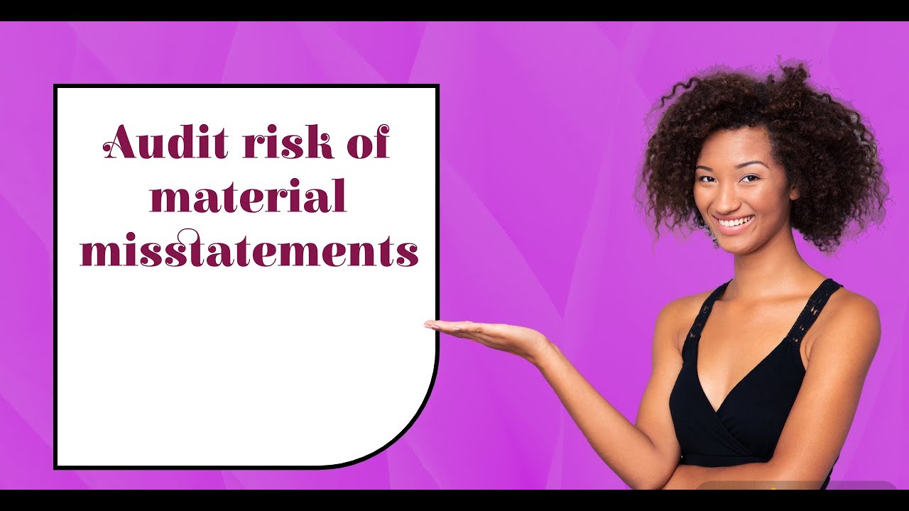 RISK OF MATERIAL MISSTATEMENT - YouTube