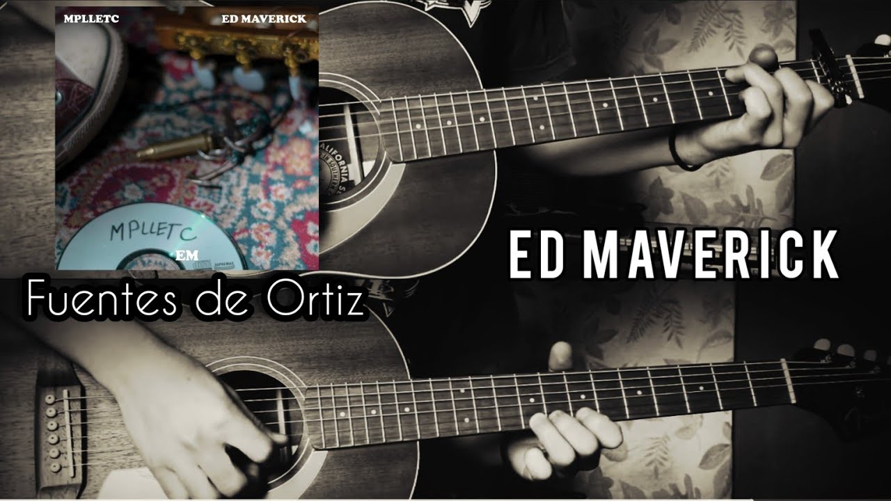 Ed Maverick - Fuentes de Ortiz (GUITARRA) - YouTube