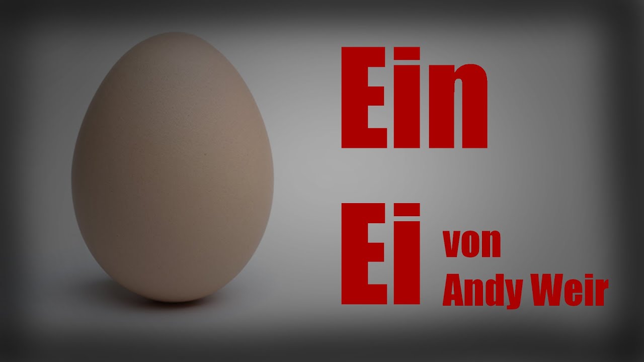 Ein Ei | Deutsche Creepypasta | SleimoPlays (von Andy Weir) - YouTube