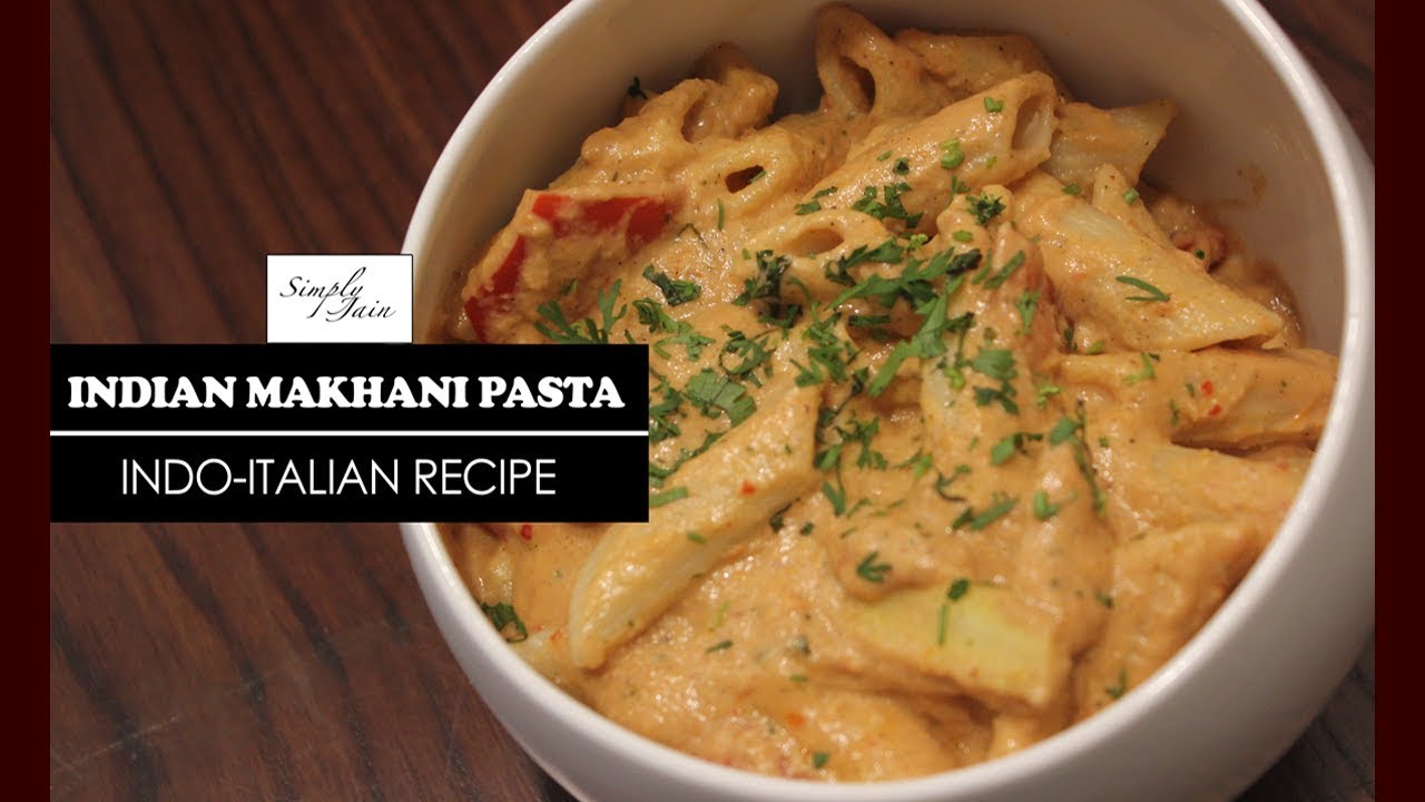 Makhani Pasta | How To Make Makhani Pasta | Fusion Recipe | Simply Jain ...