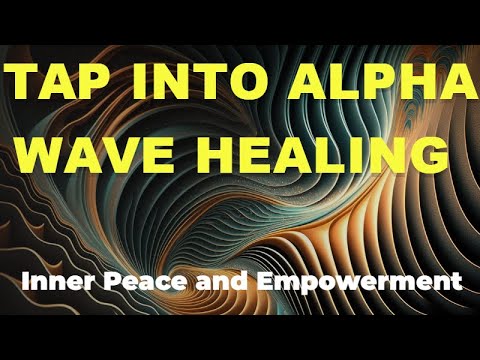Exploring Alpha Wave Healing: Unleashing Inner Potential | The Power of ...